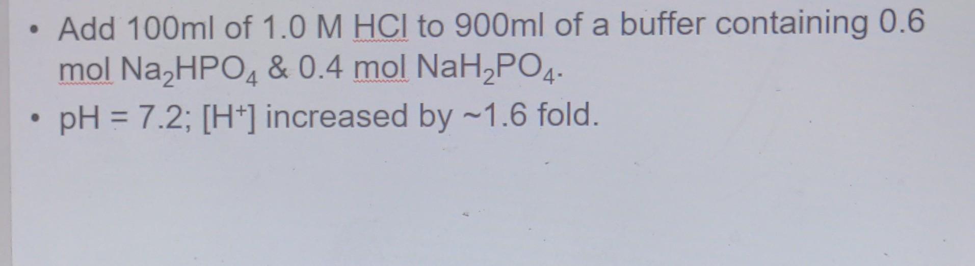 Solved - Add 100ml of 1.0MHCl to 900ml of a buffer | Chegg.com