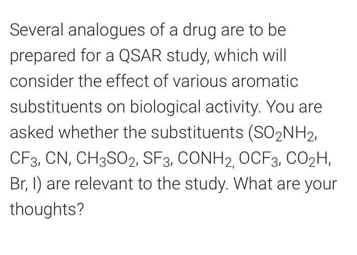 Solved Several analogues of a drug are to be prepared for a | Chegg.com