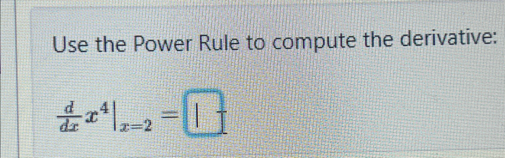 Solved Use the Power Rule to compute the | Chegg.com