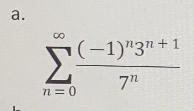 Solved ∑n=0∞7n(−1)n3n+1 | Chegg.com