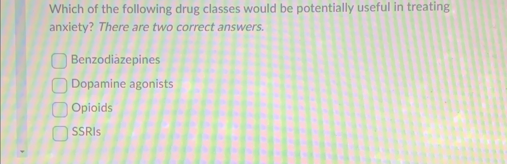 Solved Which of the following drug classes would be | Chegg.com