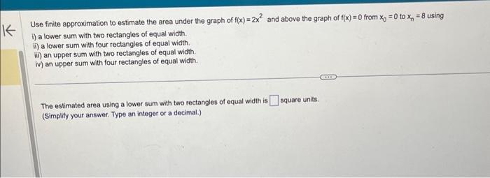 Solved Use finite approximation to estimate the area under | Chegg.com