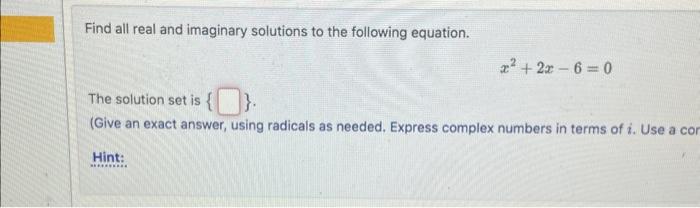 Solved Find all real and imaginary solutions to the | Chegg.com