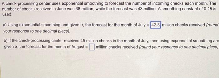 Solved A check-processing center uses exponential smoothing | Chegg.com