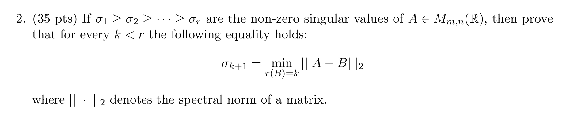 Solved (35 ﻿pts) ﻿If σ1≥σ2≥...≥σr ﻿are the non-zero singular | Chegg.com