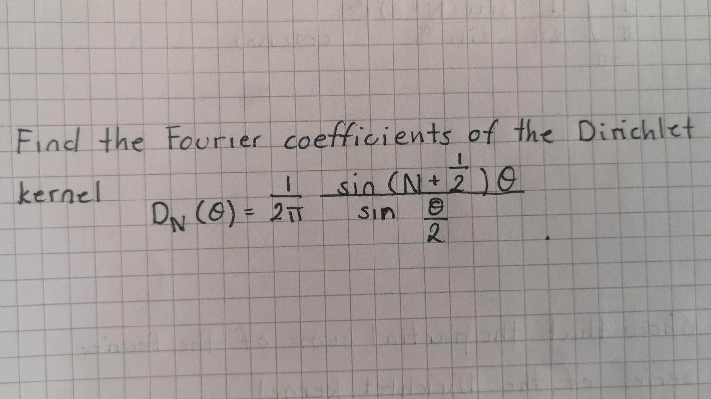 Solved Find the Fourier coefficients of the Dirichlet kernel | Chegg.com