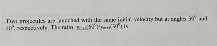 Solved Two projectiles are launched with the same initial | Chegg.com
