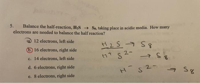 Solved 5. Balance the half-reaction, H2 S→S8, taking place | Chegg.com