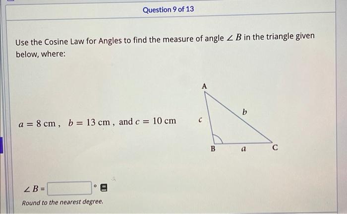 Solved Question 7 of 13 Use the Sine Law for Sides to find | Chegg.com