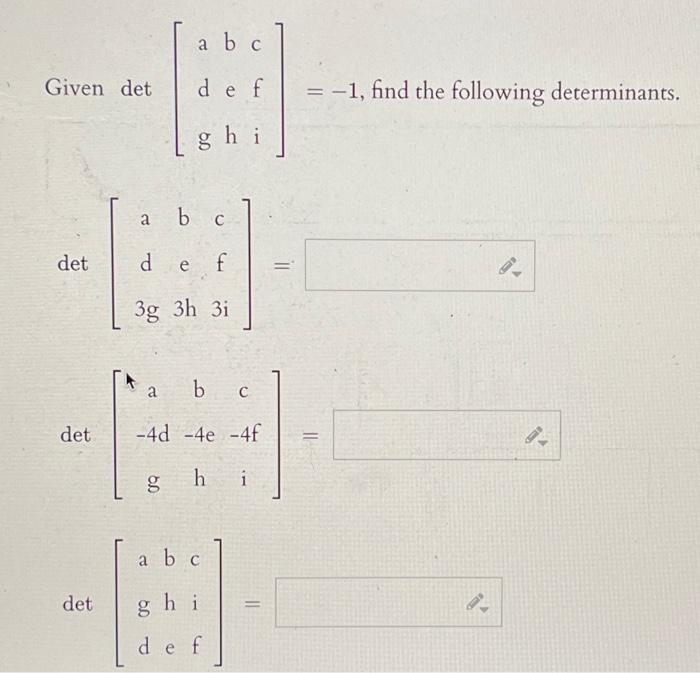 Solved ven det⎣⎡adgbehcfi⎦⎤=−1, find the following de et | Chegg.com