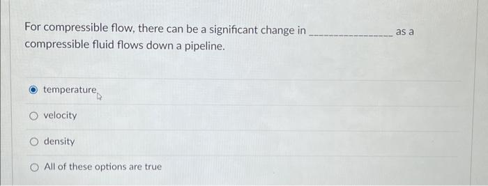 Solved For compressible flow, there can be a significant | Chegg.com