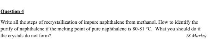 Solved Question 4 Write all the steps of recrystallization | Chegg.com