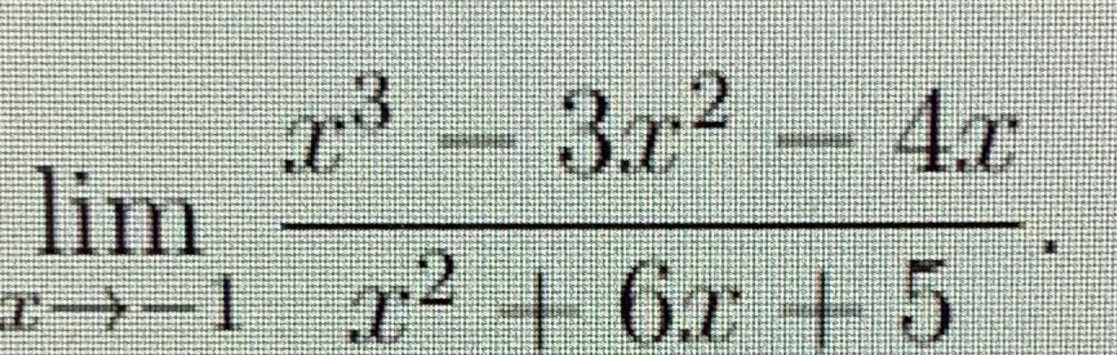 Solved limx→-1x3-3x2-4xx2+6x+5 | Chegg.com