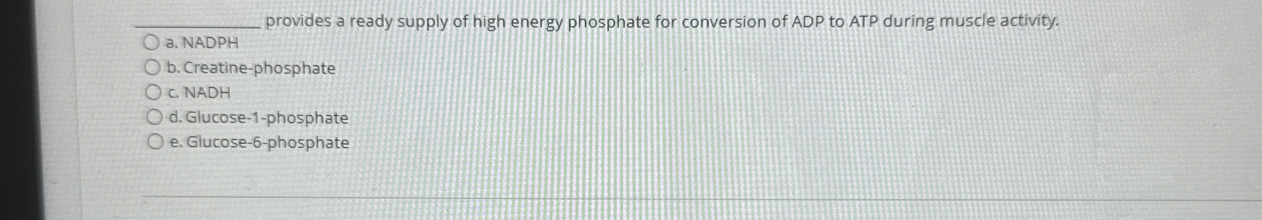 Solved q, ﻿provides a ready supply of high energy phosphate | Chegg.com