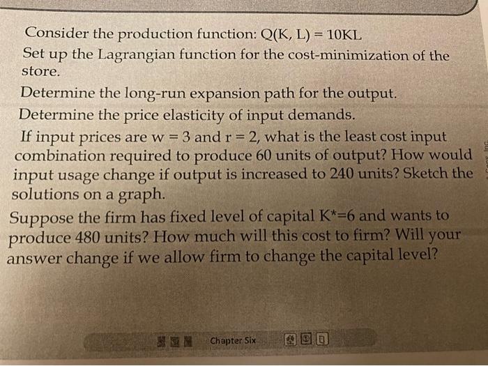 Solved Consider the production function: Q(K,L)=10KL Set up | Chegg.com