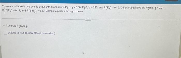 Solved Three mutually exclusive events occur with | Chegg.com
