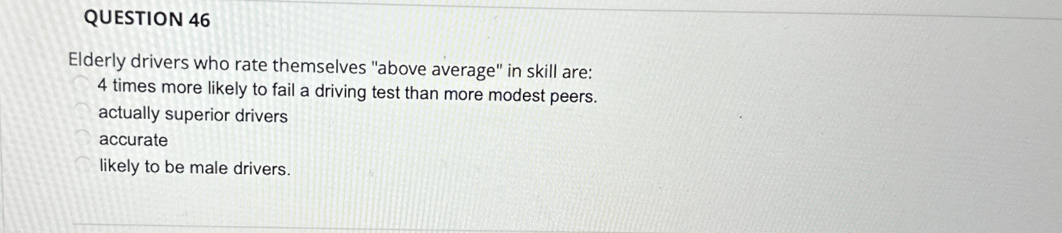 Solved QUESTION 46Elderly drivers who rate themselves "above | Chegg.com