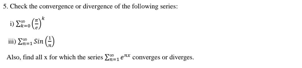 Solved 5. Check the convergence or divergence of the | Chegg.com
