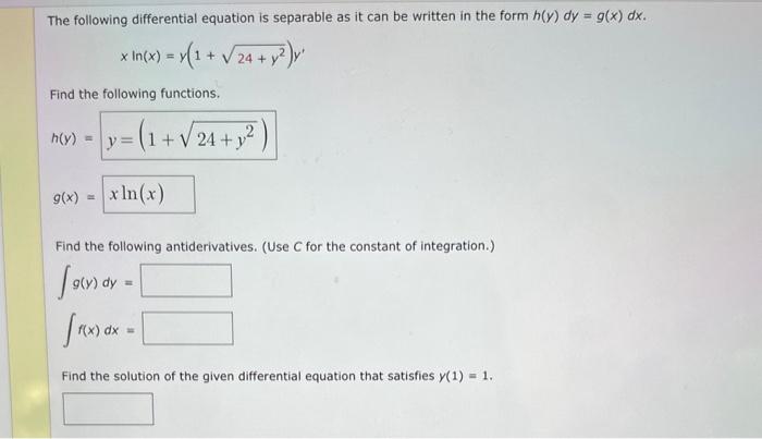 Solved The following differential equation is separable as | Chegg.com