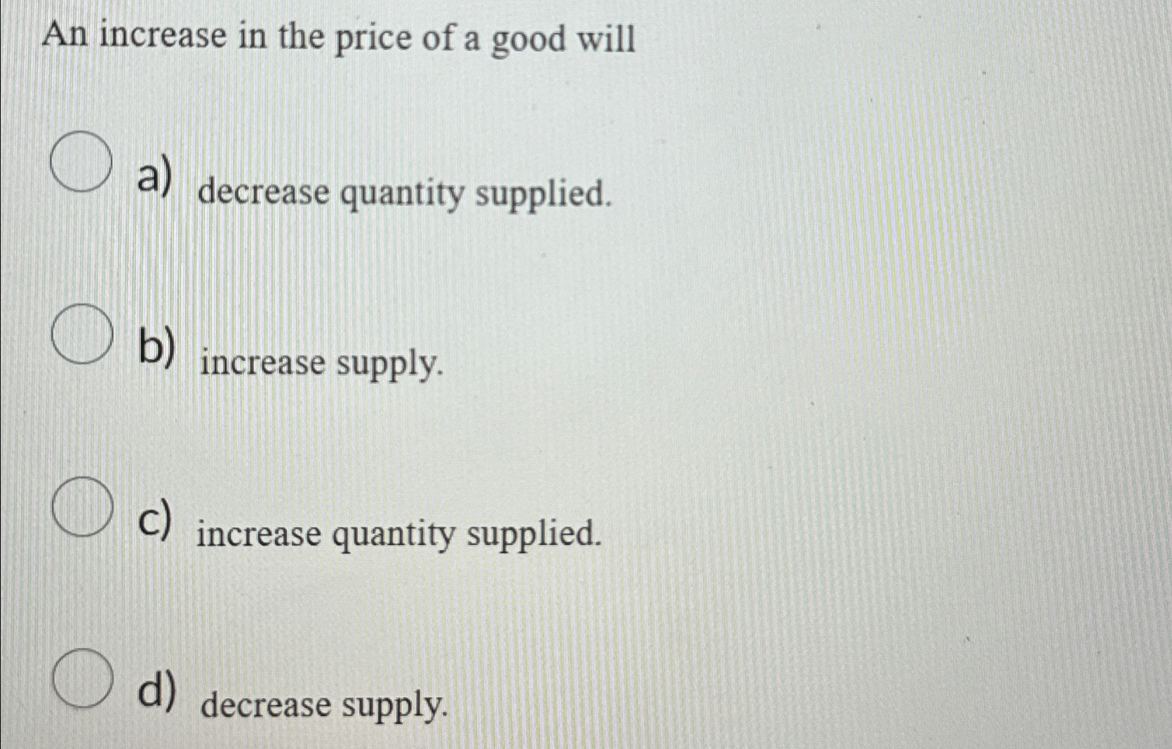 Solved An increase in the price of a good willa) ﻿decrease | Chegg.com