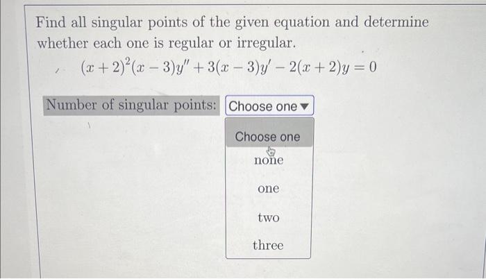 Solved Find all singular points of the given equation and | Chegg.com