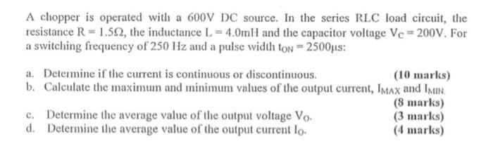 Solved A chopper is operated with a 600 V DC source. In the | Chegg.com