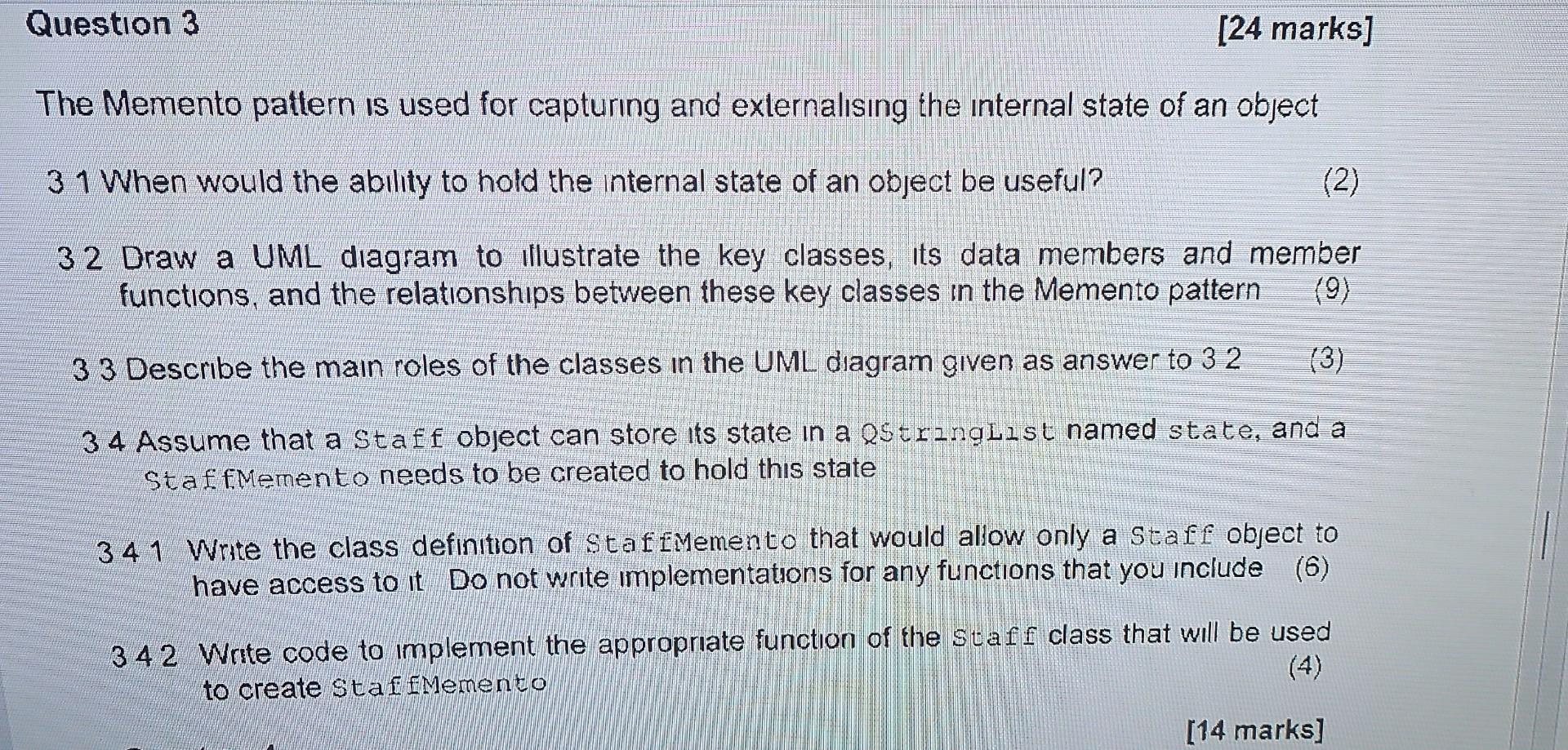 Solved The Memento pattern is used for capturing and | Chegg.com