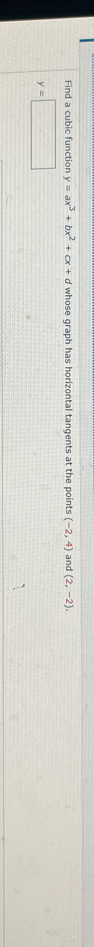 Solved Find a cubic function y=ax3+bx2+cx+d ﻿whose graph has | Chegg.com