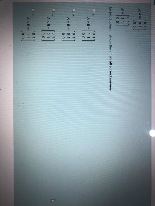 Solved Ter A 01 Loo B Be Two Boolean Matrices Then Mark All 9734