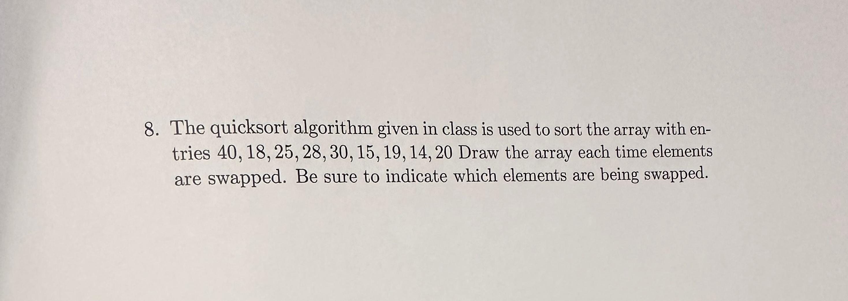 Solved The Quicksort Algorithm Given In Class Is Used To