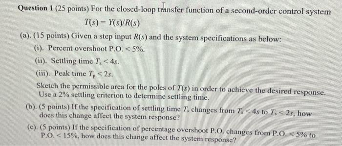 Solved Question 1 ( 25 points) For the closed-loop transfer | Chegg.com