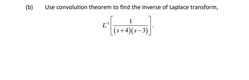 Solved Use Convolution Theorem To Find The Inverse Of 