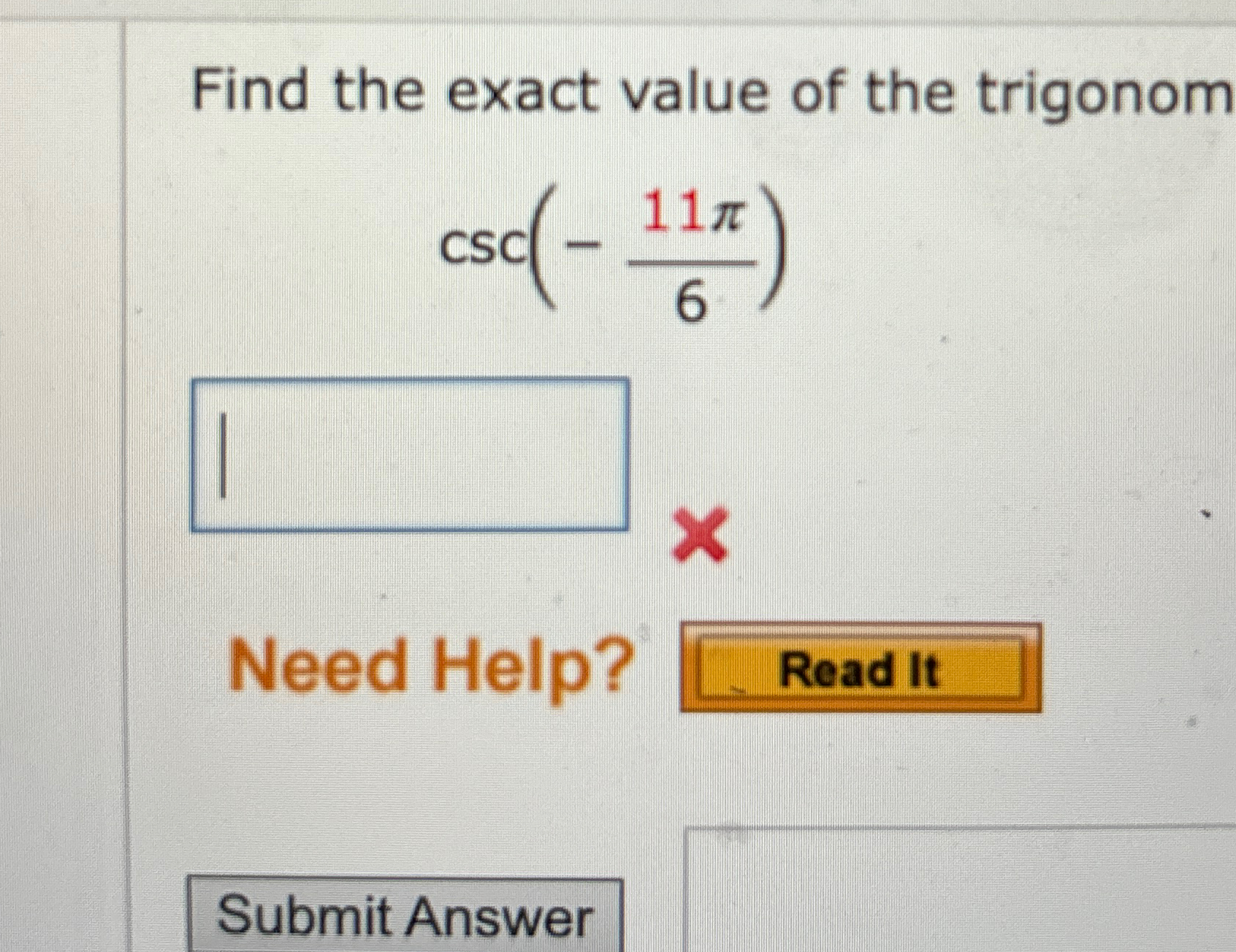 Solved Find the exact value of the trigonomcsc(-11π6)Need | Chegg.com