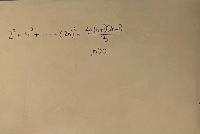 Solved 22+42+⋯+(2n)2=32n(n+1)(2n+1) | Chegg.com