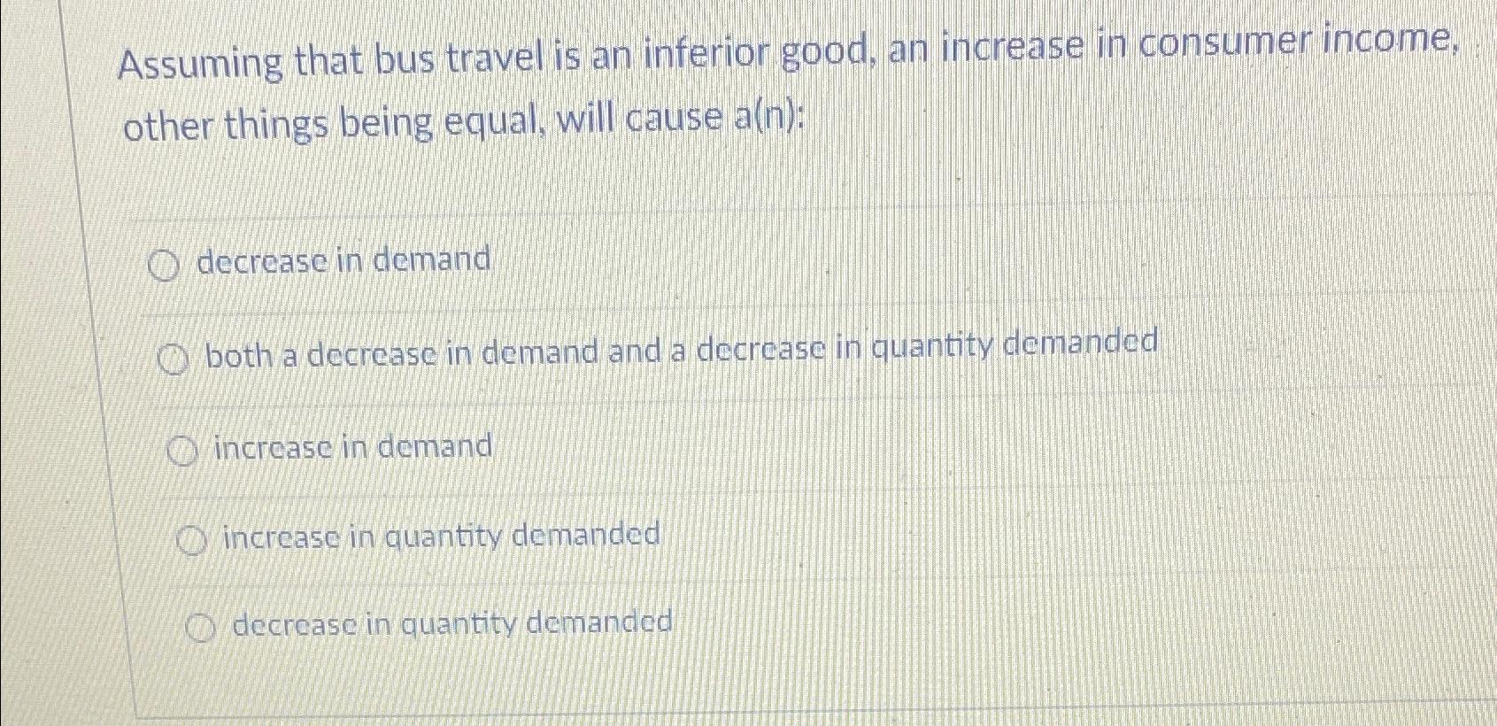 Solved Assuming that bus travel is an inferior good, an | Chegg.com