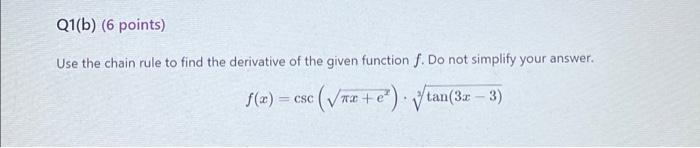 Solved Q1(b) (6 points) Use the chain rule to find the | Chegg.com