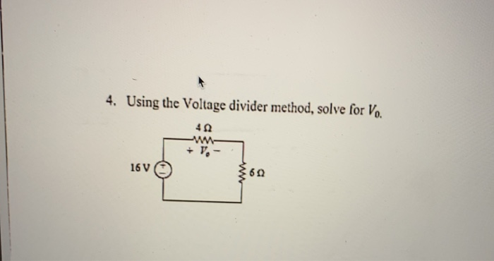 Solved 4. Using the Voltage divider method, solve for Vo. W- | Chegg.com