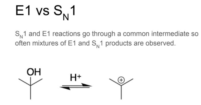 SN1 and E1 reactions go through a common intermediate | Chegg.com