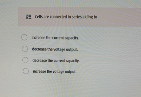 Solved Cells are connected in series aiding toincrease the | Chegg.com