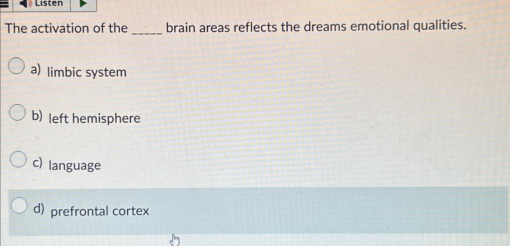 ListenThe activation of the ﻿brain areas reflects | Chegg.com