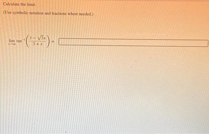Solved Calculate The Limit Use Symbolic Notation And