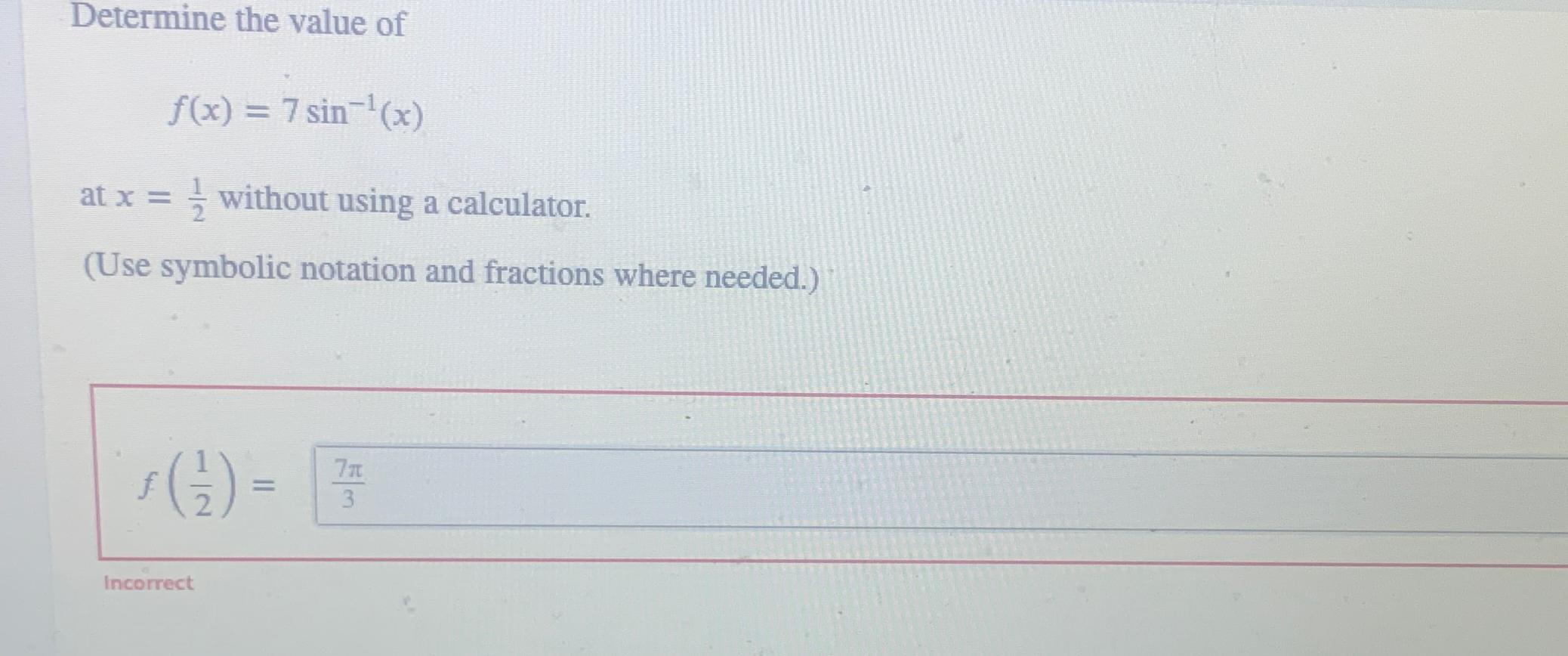 Solved Determine the value off(x)=7sin-1(x)at x=12 ﻿without | Chegg.com