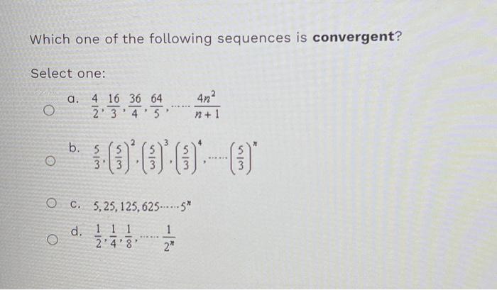 Solved Which one of the following sequences is convergent? | Chegg.com
