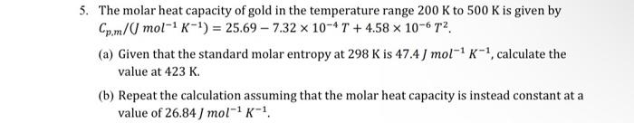 Solved 5. The molar heat capacity of gold in the temperature | Chegg.com