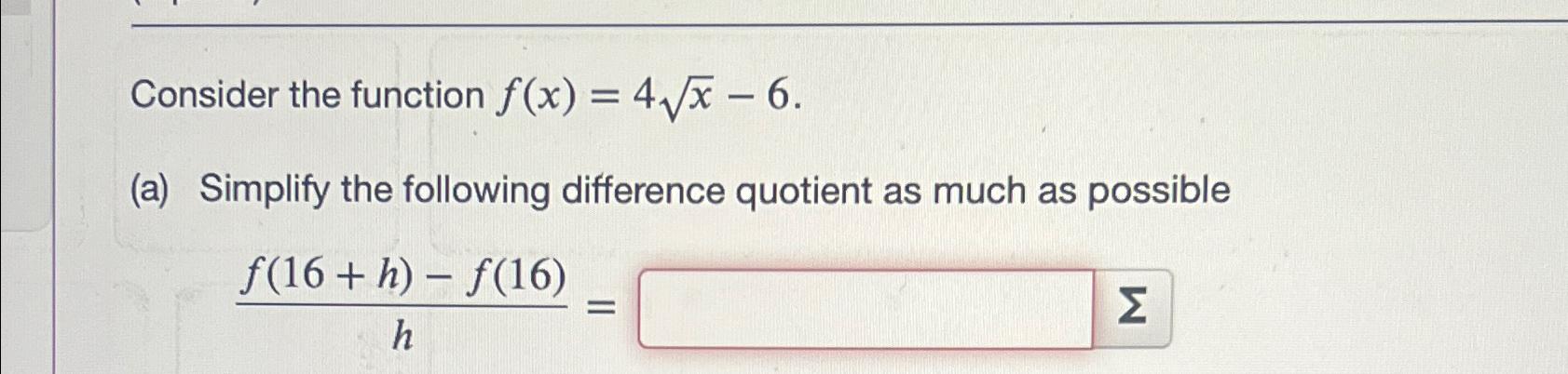 Solved Consider the function f(x)=4x2-6(a) ﻿Simplify the | Chegg.com