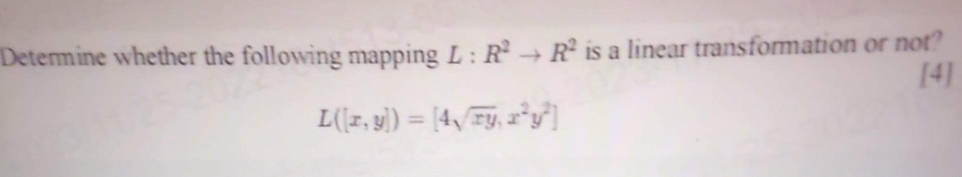 Solved Determine whether the following mapping L:R2→R2 is a | Chegg.com