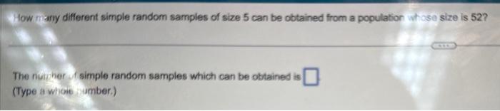 Solved How miny different simple random samples of size 5 | Chegg.com
