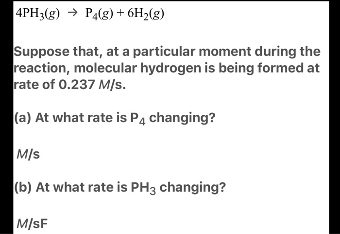 Solved 4PH3(g) → P4(g) + 6H2(g) Suppose that, at a | Chegg.com
