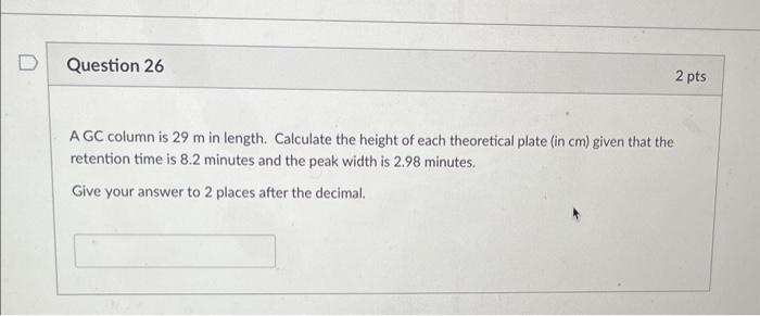 Solved A GC column is 29 m in length. Calculate the height | Chegg.com