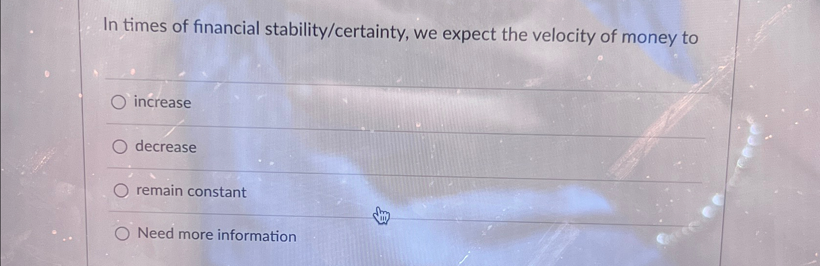 Solved In times of financial stability/certainty, ﻿we expect | Chegg.com